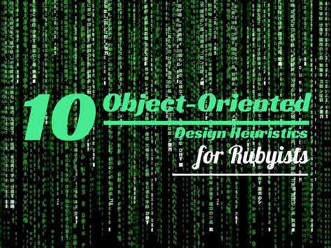 10 Object Oriented Design Heuristics For Rubyists Ppt Free Download