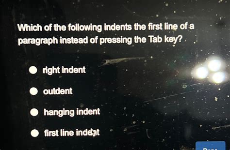 solved which of the following indents the first line of a