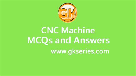 CNC Machine Multiple Choice Questions And Answers CNC Machine Quiz