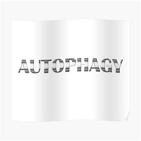 Being In A State Of Autophagy Poster By Dstarj Redbubble