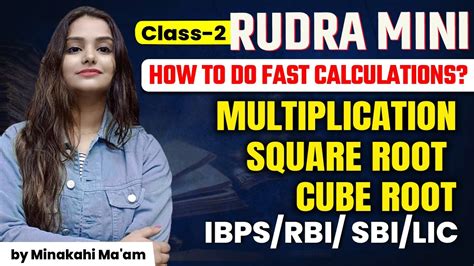 Multiplication Square And Cube Root Questions Tricks Ibps Sbi Rbi Lic Minakshi Varshney