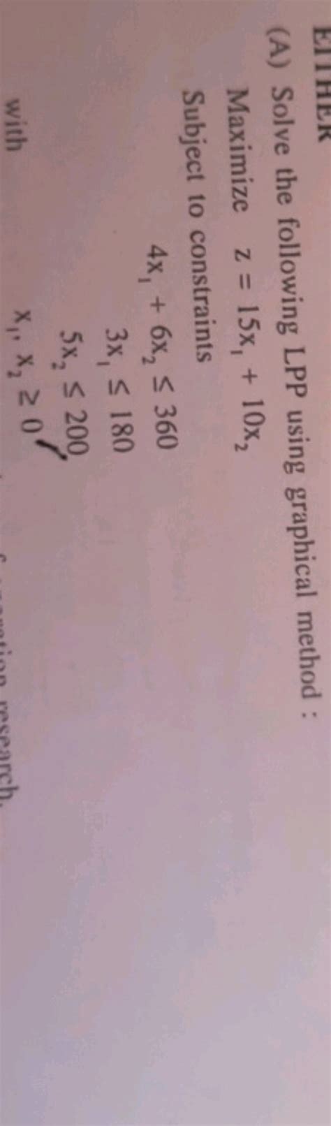 A Solve The Following Lpp Using Graphical Method Maximize Z15x1 10