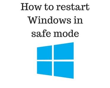 How To Restart Windows In Safe Mode Solved