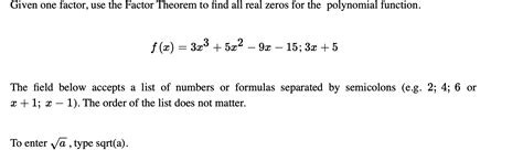 Solved Given One Factor Use The Factor Theorem To Find All Chegg