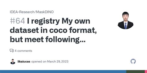 i registry my own dataset in coco format but meet following problems