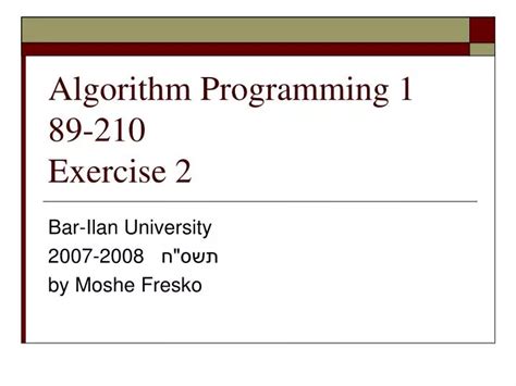 Ppt Algorithm Programming 1 89 210 Exercise 2 Powerpoint Presentation