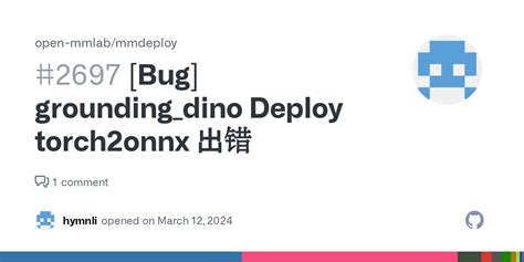 [bug] grounding dino deploy torch2onnx 出错 · issue 2697 · open mmlab