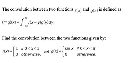 Solved The Convolution Between Two Functions F X And G X Chegg