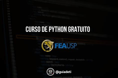 Elvis Silva On Linkedin Curso De Python 100 Gratuito Pela Fea Usp