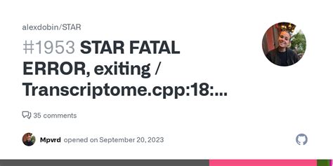 Star Fatal Error Exiting Transcriptomecpp18transcriptome Exiting