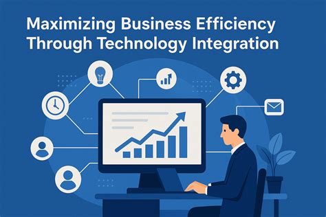 Maximising Business Efficiency Through Technology Integration Professional Business Network