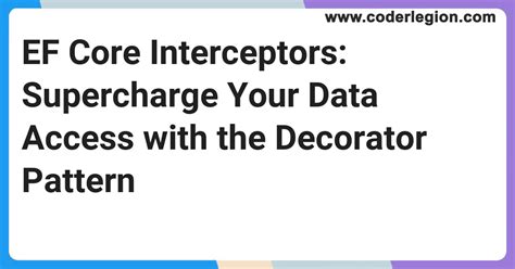 Ef Core Interceptors Supercharge Your Data Access With The Decorator