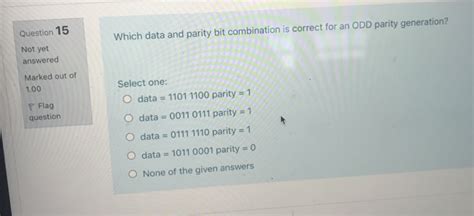 Solved Question 15 Which Data And Parity Bit Combination Is