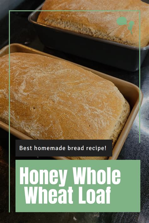 Honey Whole Wheat Loaf Best Homemade Bread No Getting Off This