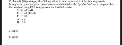 Solved Problem 8 20 Pts Apply The Cyk Algorithm To