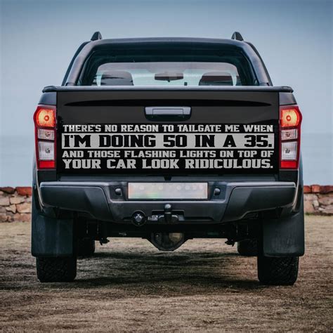Theres No Reason To Tailgate Me When Im Doing 50 In A 35 Funny Tailgate Decal Sticker Wrap