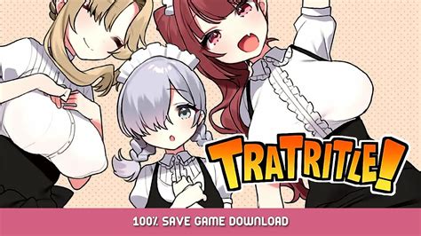Tratritle 100 Save Game Download