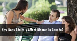 How Does Adultery Affect Divorce In Canada Divorce Law
