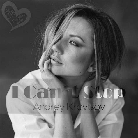 Stream Andrey Kravtsov I Cant Stop By Deepshine Music Listen