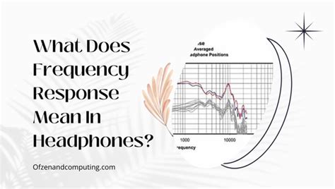 What Is Headphone Frequency Response [complete Guide]