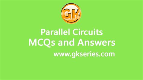 Parallel Circuits Multiple Choice Questions And Answers Parallel Circuits Quiz