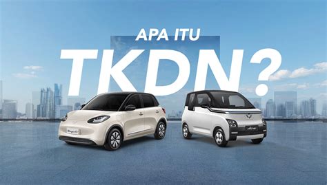 Apa Itu Tkdn Dan Aturannya Pada Industri Mobil Wuling