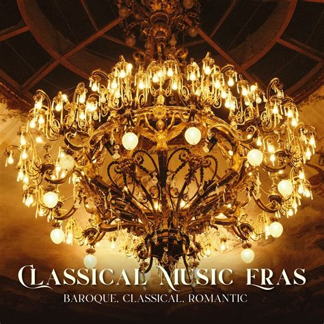 Classical Music Eras Baroque Classical Romantic Halidon