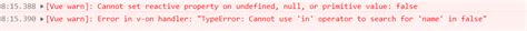 TypeError Cannot use in operator to search for name in false 七度