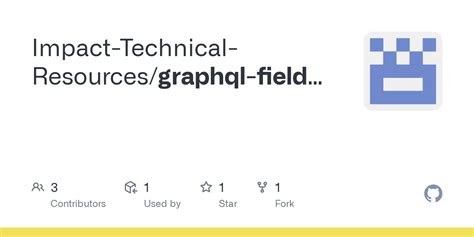 Github Impact Technical Resourcesgraphql Fields Projection