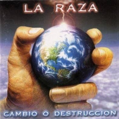 Cambio O Destrucción Álbum De La Raza Letrascom