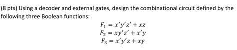 Solved 8 Pts Using A Decoder And External Gates Design