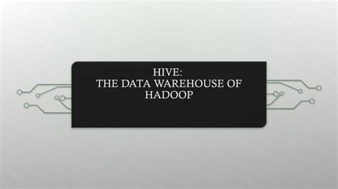 Hive The Data Warehouse Hive The Data Warehouse Ppt