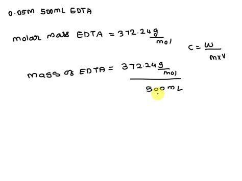 Solved How To Prepare 005 M 500 Ml Edta Solution Explain By Making