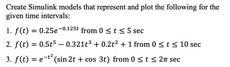 solved create simulink models that represent and plot the