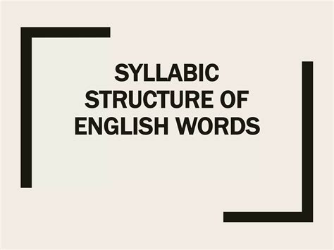 Syllabic Structure Of English Words Pptx