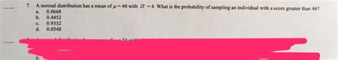 Solved A Normal Distribution Has A Mean Of Mu 40 With