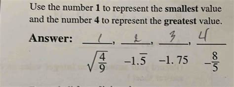Solved Use The Number 1 To Represent The Smallest Value And The Number