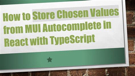 How To Store Chosen Values From Mui Autocomplete In React With Typescript Youtube