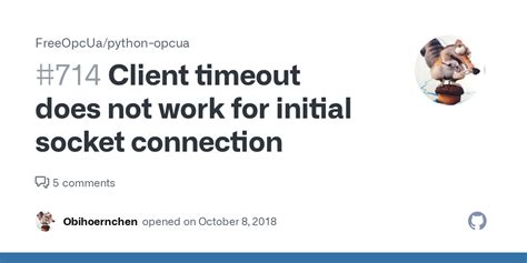 Client Timeout Does Not Work For Initial Socket Connection · Issue 714 · Freeopcuapython Opcua