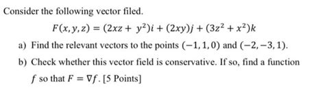 Solved Consider The Following Vector Filed F X Y Z Chegg