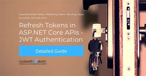 Refresh Tokens in ASP.NET Core APIs – JWT Authentication : r/programming