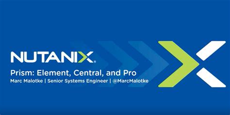 Nutanix Prism Element Central And Pro Overview Video Nutanix Community