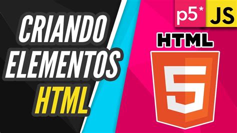 como criar elementos html com p5 js curso de javascript com p5 js