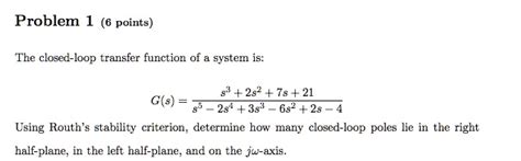 Solved Problem 1 6 Points The Closed Loop Transfer Function Of A