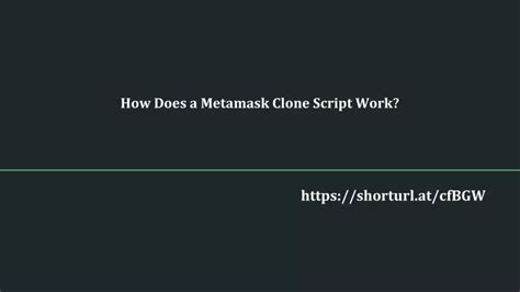 Ppt How Does A Metamask Clone Script Work Powerpoint Presentation