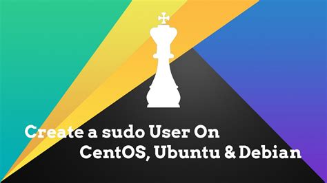 How To Create A Sudo User On Centos Ubuntu And Debian Linuxpunx