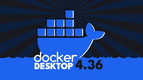 Docker Desktop 4 36 WSL 2 Gets Faster More Reliable And Secure
