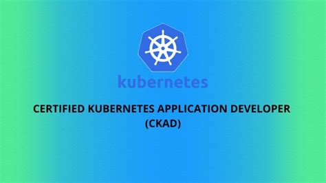 Certified Kubernetes Application Developer Ckad