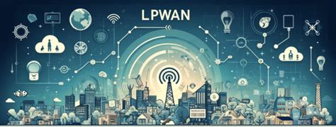 Evolution Of Lpwan Technologies In The Iot Era