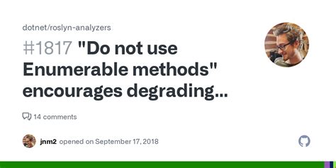 Do Not Use Enumerable Methods Encourages Degrading Readability · Issue 1817 · Dotnet Roslyn